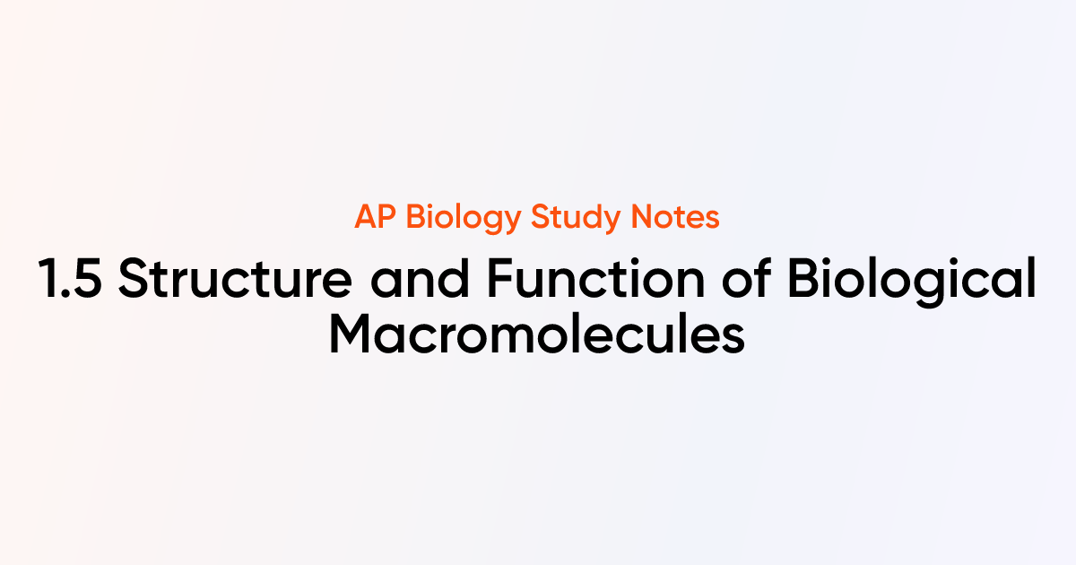 1 5 Structure And Function Of Biological Macromolecules Ap Biology Notes Tutorchase