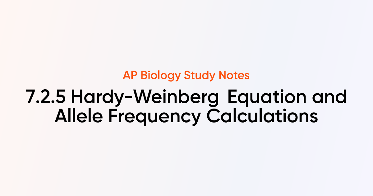 Hardy-Weinberg Equation and Allele Frequency Calculations (7.5.2) | AP ...