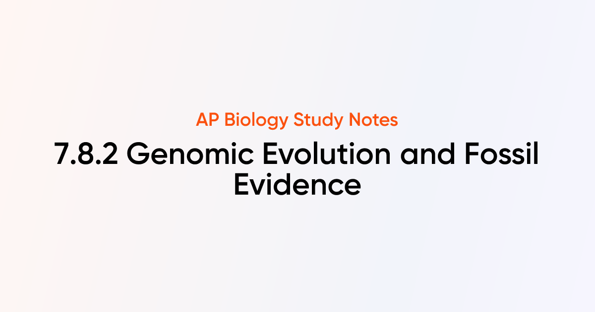 Genomic Evolution and Fossil Evidence (7.8.2) | AP Biology Notes ...
