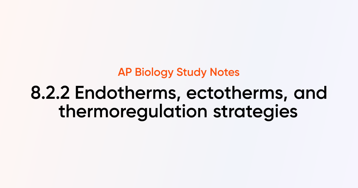 Endotherms, ectotherms, and thermoregulation strategies (8.2.2) | AP ...