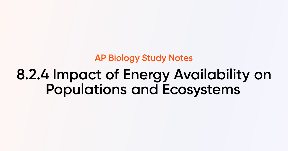 Impact of Energy Availability on Populations and Ecosystems (8.2.4 ...