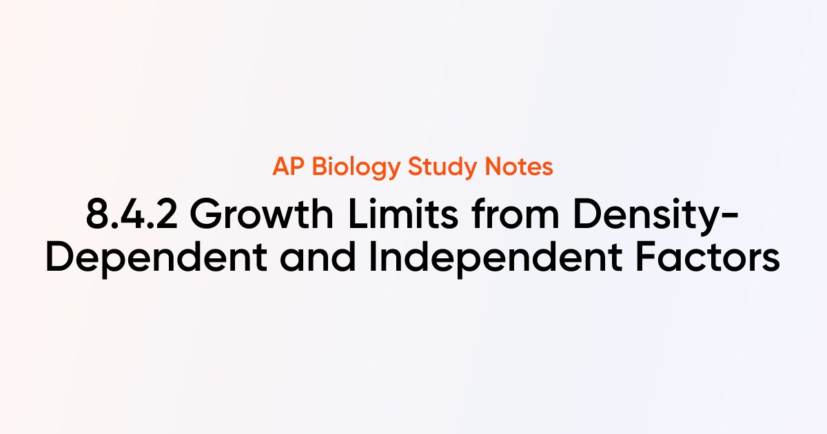 Growth Limits from Density-Dependent and Independent Factors (8.4.2 ...