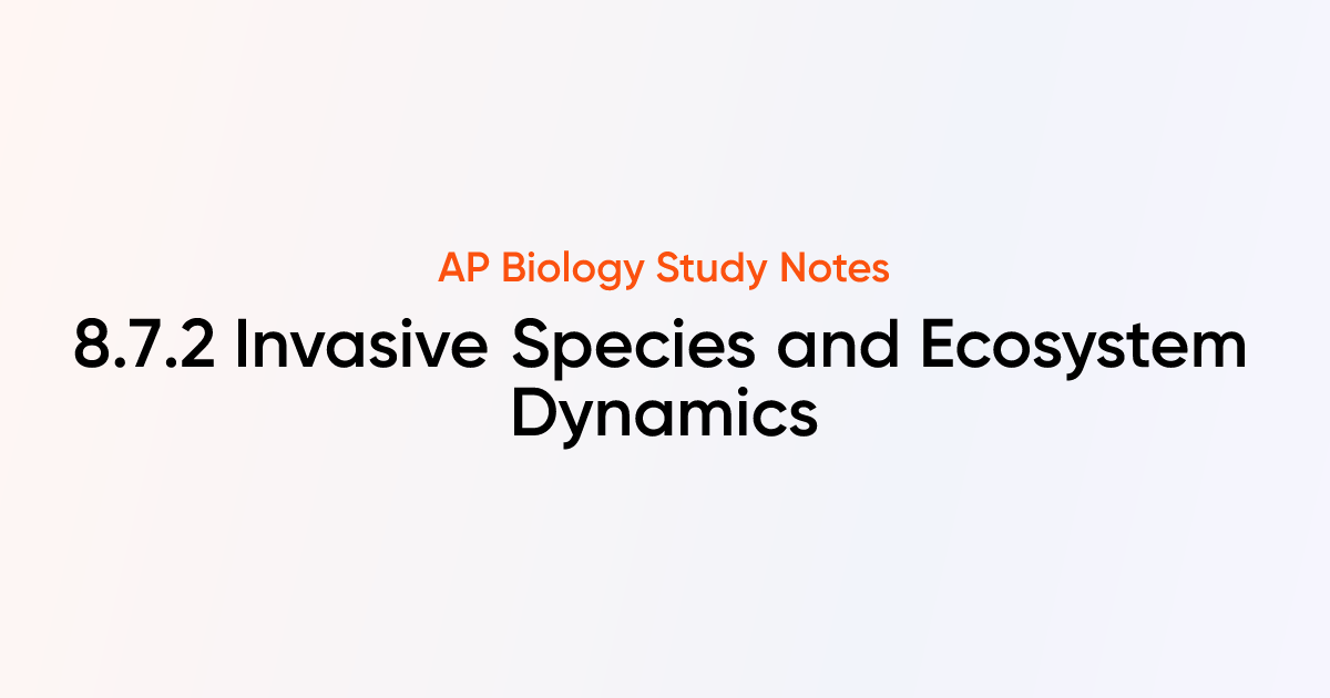 Invasive Species and Ecosystem Dynamics (8.7.2) | AP Biology Notes ...