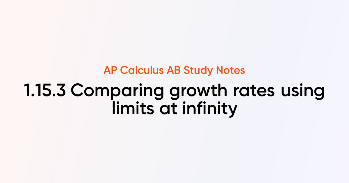 Comparing growth rates using limits at infinity (1.15.3) | AP Calculus ...
