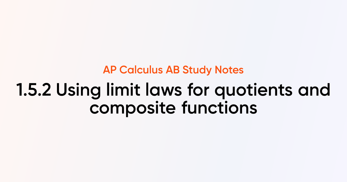 Using limit laws for quotients and composite functions (1.5.2) | AP ...