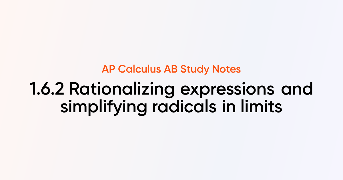 Rationalizing expressions and simplifying radicals in limits (1.6.2 ...