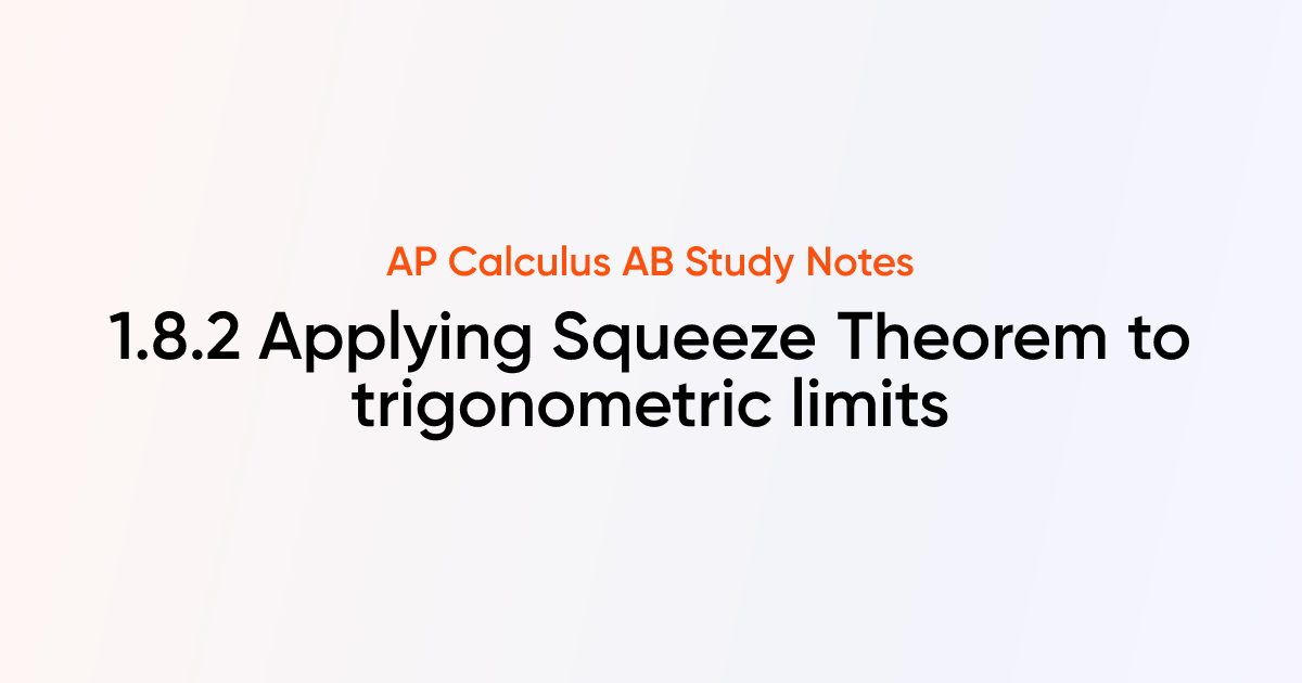 Applying Squeeze Theorem to trigonometric limits (1.8.2) | AP Calculus ...