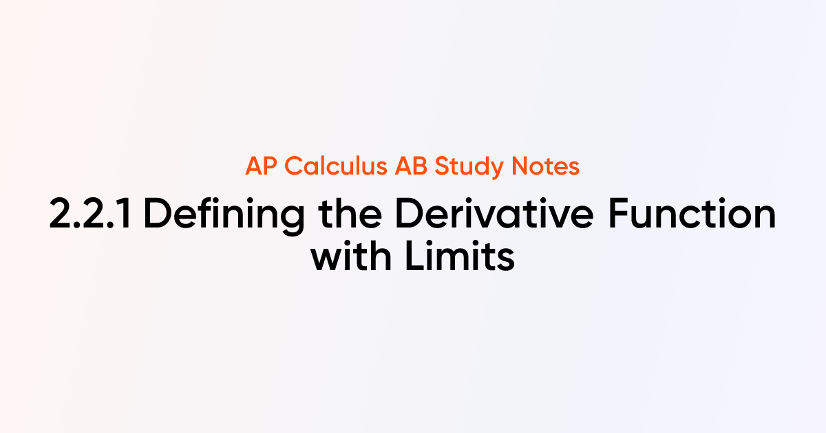 Defining the Derivative Function with Limits (2.2.1) | AP Calculus AB ...