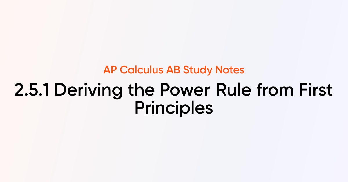 Deriving the Power Rule from First Principles (2.5.1) | AP Calculus AB ...