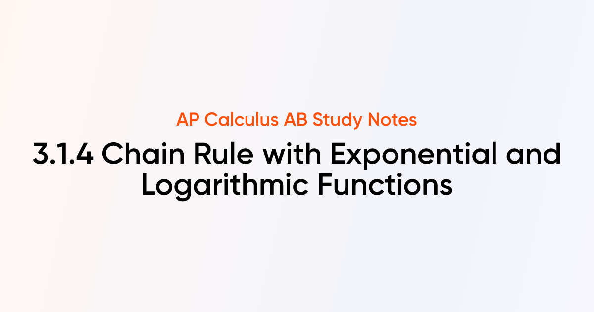 Chain Rule with Exponential and Logarithmic Functions (3.1.4) | AP ...