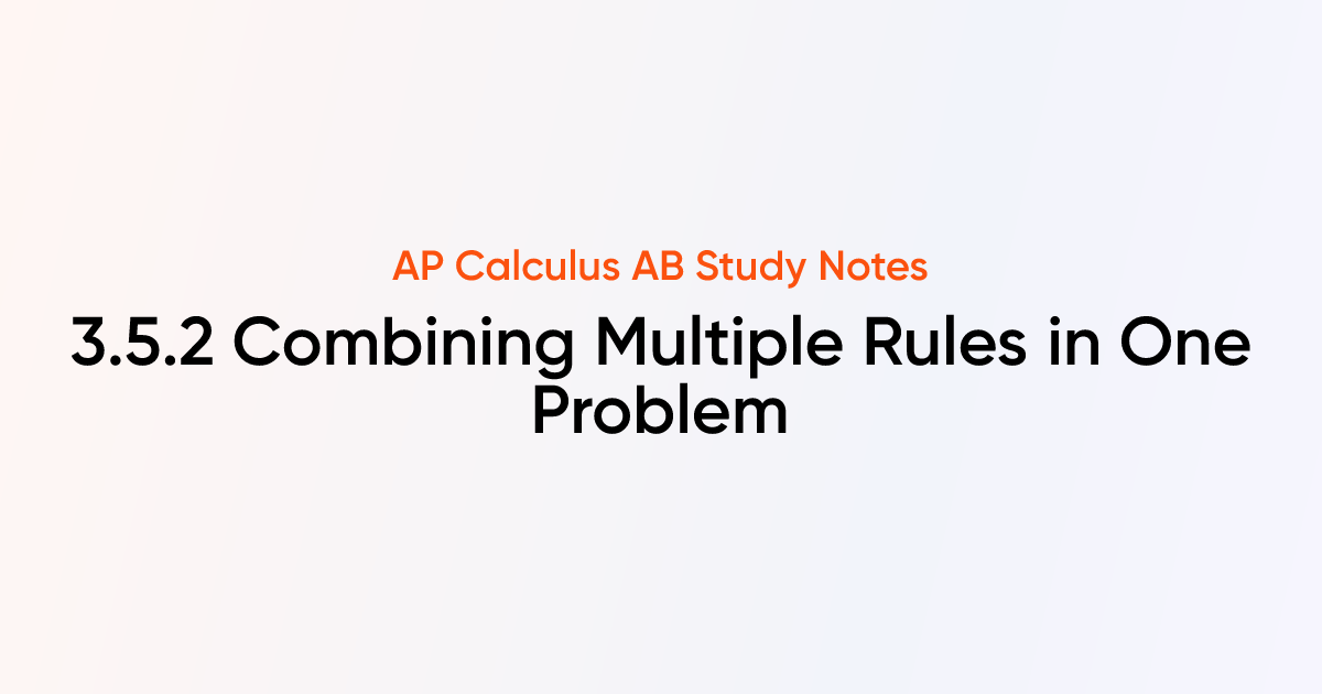 Combining Multiple Rules in One Problem (3.5.2) | AP Calculus AB Notes ...