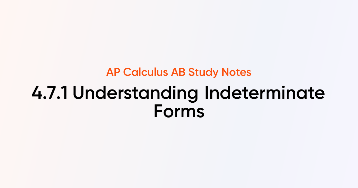 Understanding Indeterminate Forms (4.7.1) | AP Calculus AB Notes ...
