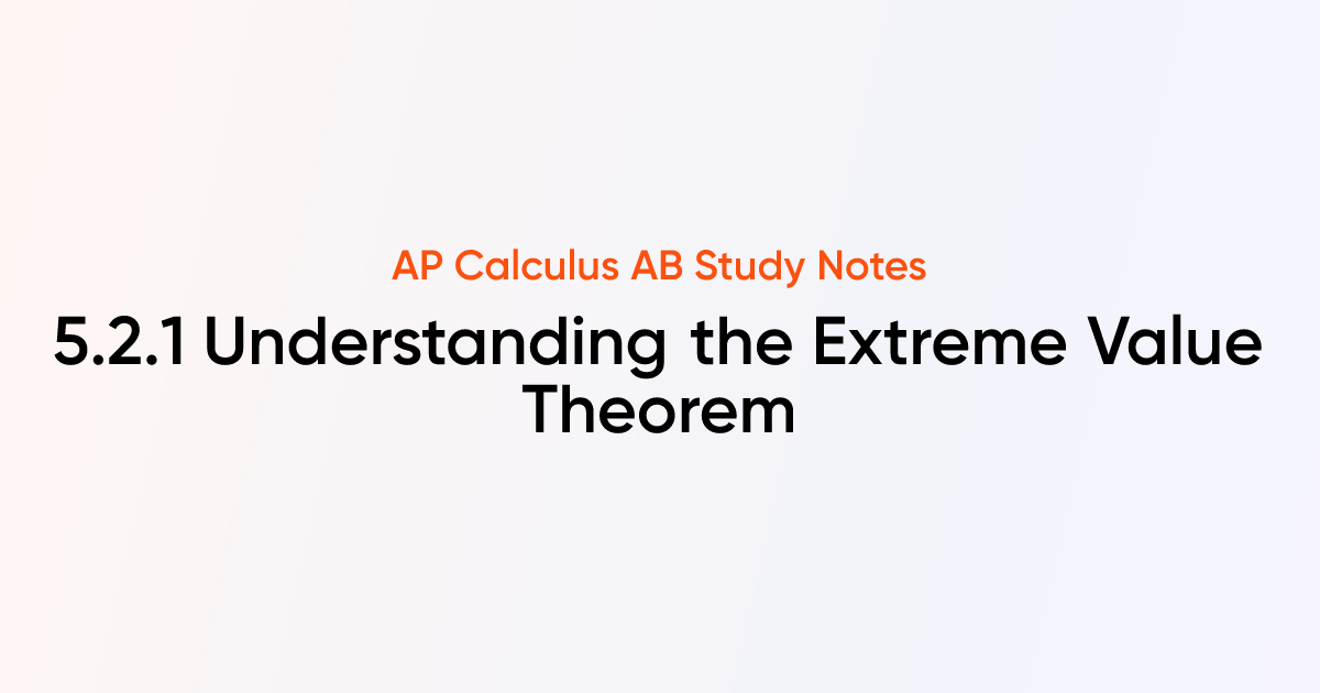 Understanding the Extreme Value Theorem (5.2.1) | AP Calculus AB Notes ...