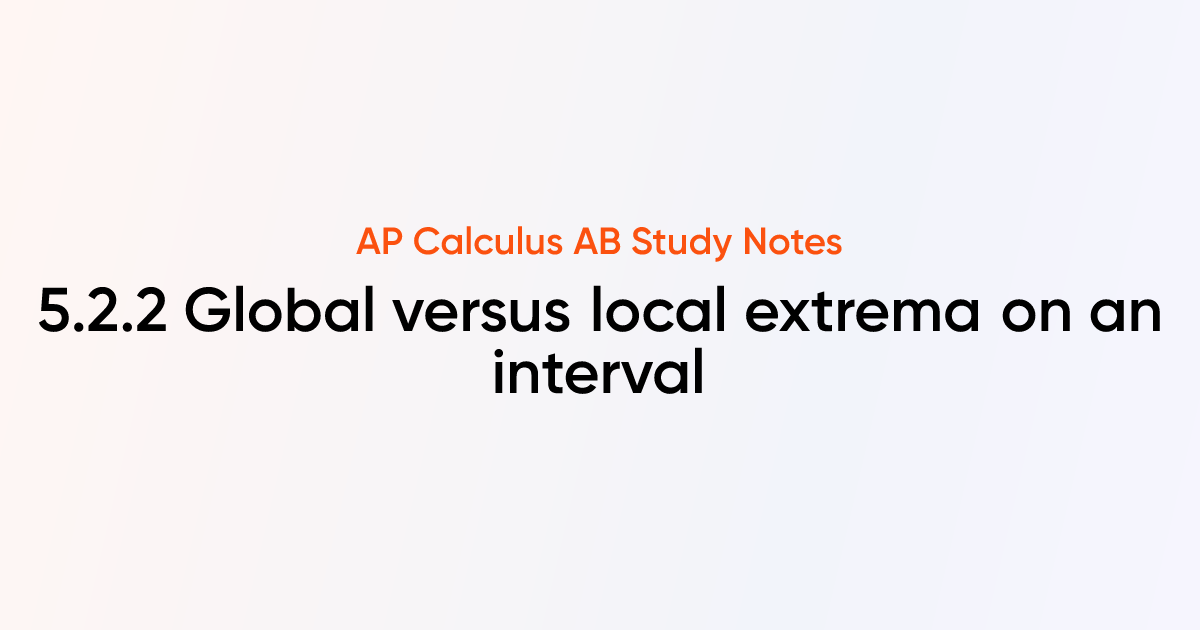 Global versus local extrema on an interval (5.2.2 ) | AP Calculus AB ...