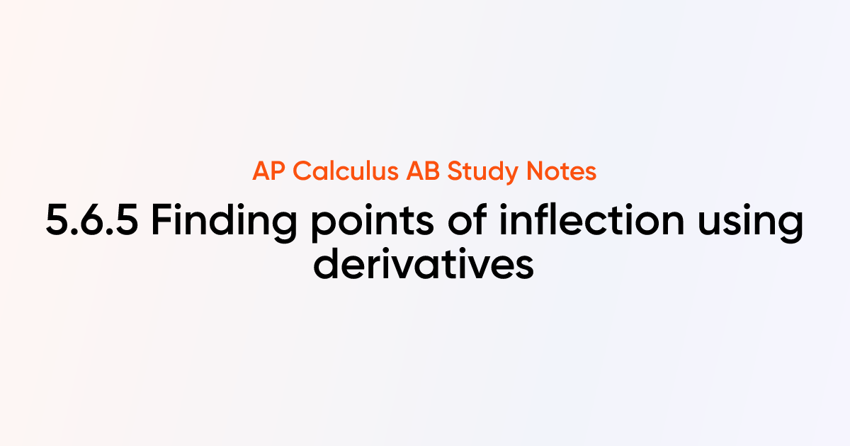 Finding points of inflection using derivatives (5.6.5) | AP Calculus AB ...