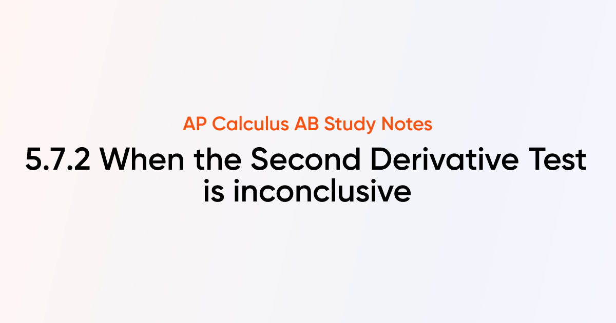 When the Second Derivative Test is inconclusive (5.7.2) | AP Calculus ...