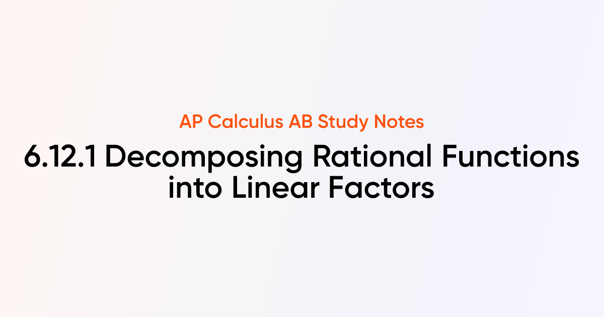 Decomposing Rational Functions into Linear Factors (6.12.1) | AP ...