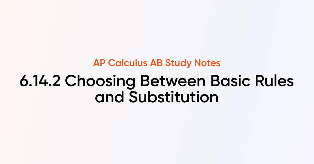 Choosing Between Basic Rules and Substitution (6.14.2) | AP Calculus AB ...