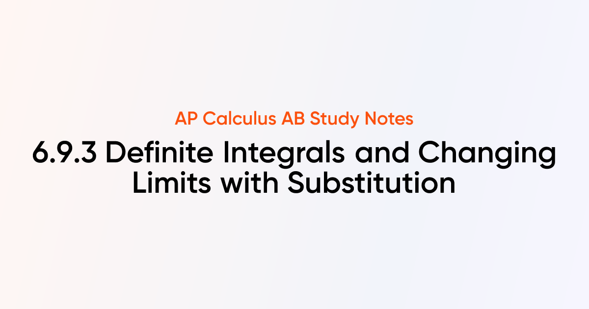 Definite Integrals and Changing Limits with Substitution (6.9.3) | AP ...