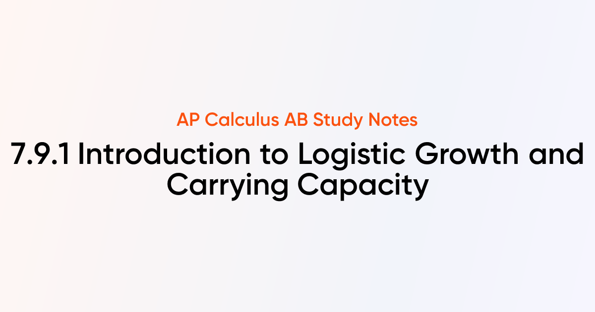 Introduction to Logistic Growth and Carrying Capacity (7.9.1) | AP ...