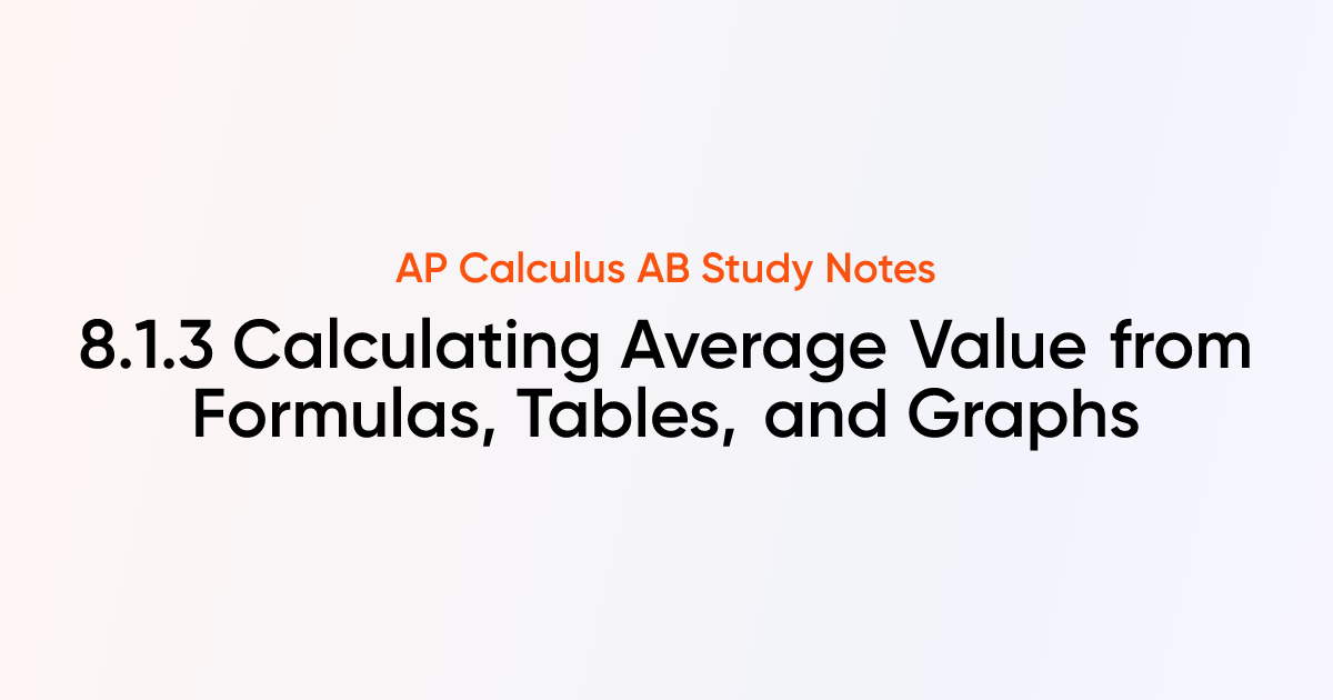 Calculating Average Value from Formulas, Tables, and Graphs (8.1.3 ...