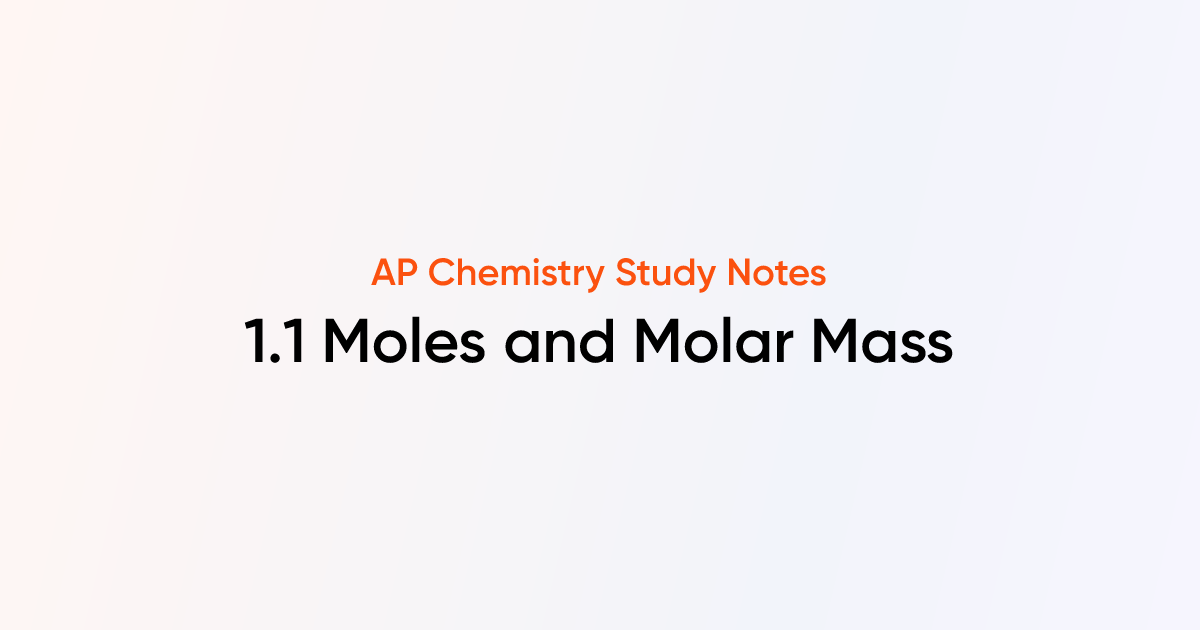 1.1 Moles and Molar Mass | AP Chemistry Notes | TutorChase