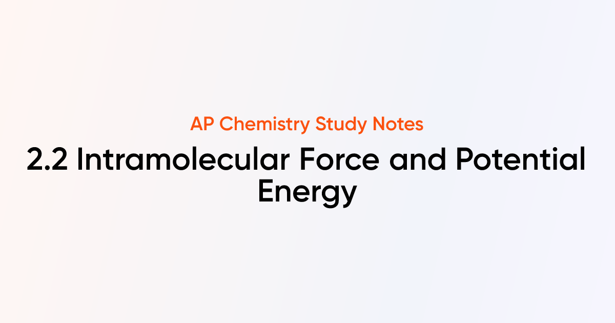 2.2 Intramolecular Force and Potential Energy | AP Chemistry Notes ...