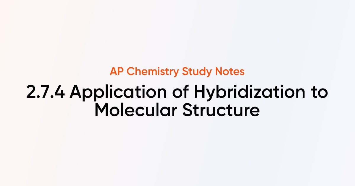 2.7.4 Application of Hybridization to Molecular Structure with VSEPR ...