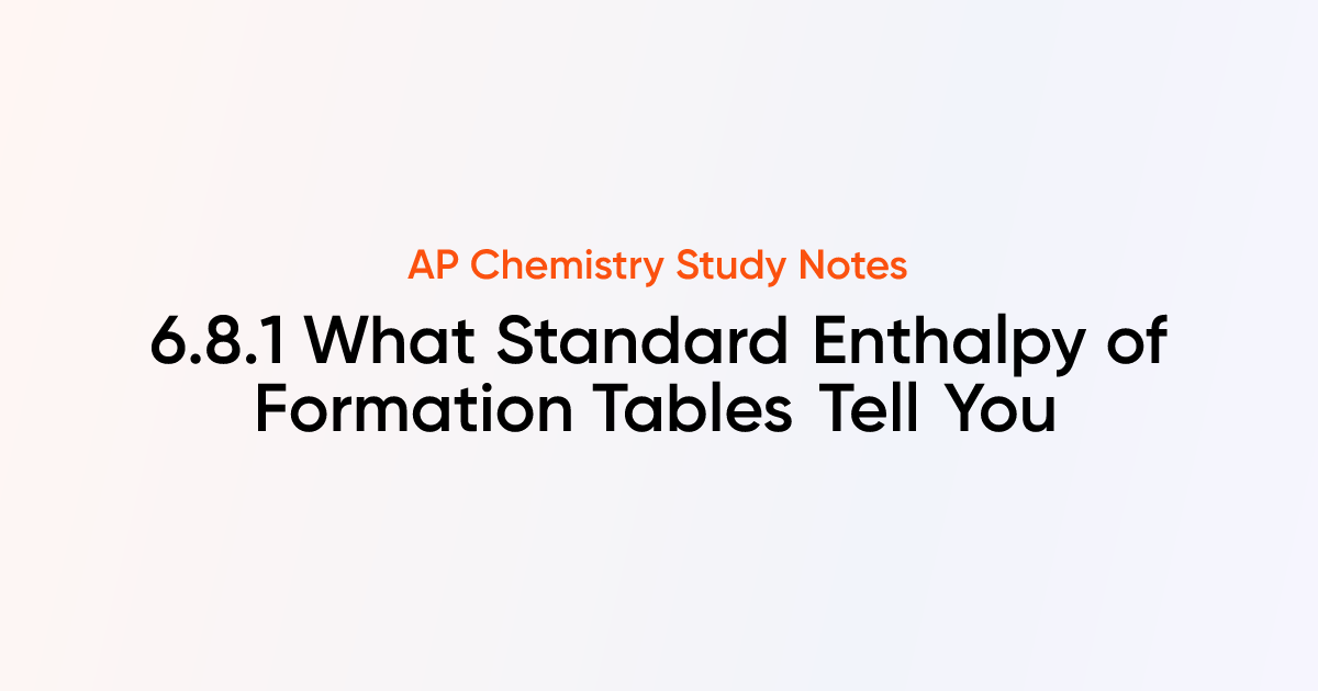 6.8.1 What Standard Enthalpy of Formation Tables Tell You | AP ...