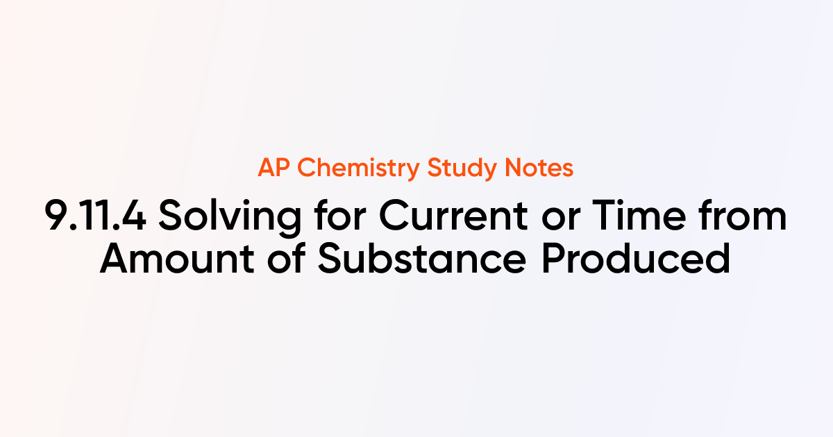 9.11.4 Solving for Current or Time from Amount of Substance Produced ...