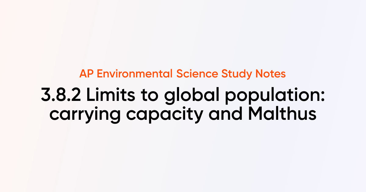 Limits to global population: carrying capacity and Malthus (3.8.2) | AP ...