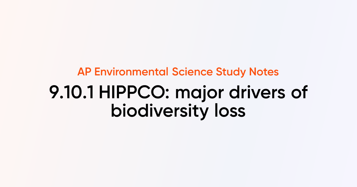 HIPPCO: major drivers of biodiversity loss (9.10.1) | AP Environmental ...