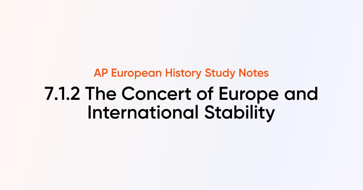 The Concert of Europe and International Stability (7.1.2) | AP European ...