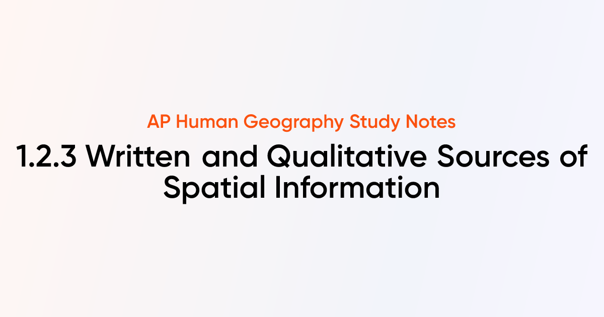 1.2.3 Written and Qualitative Sources of Spatial Information | AP Human ...