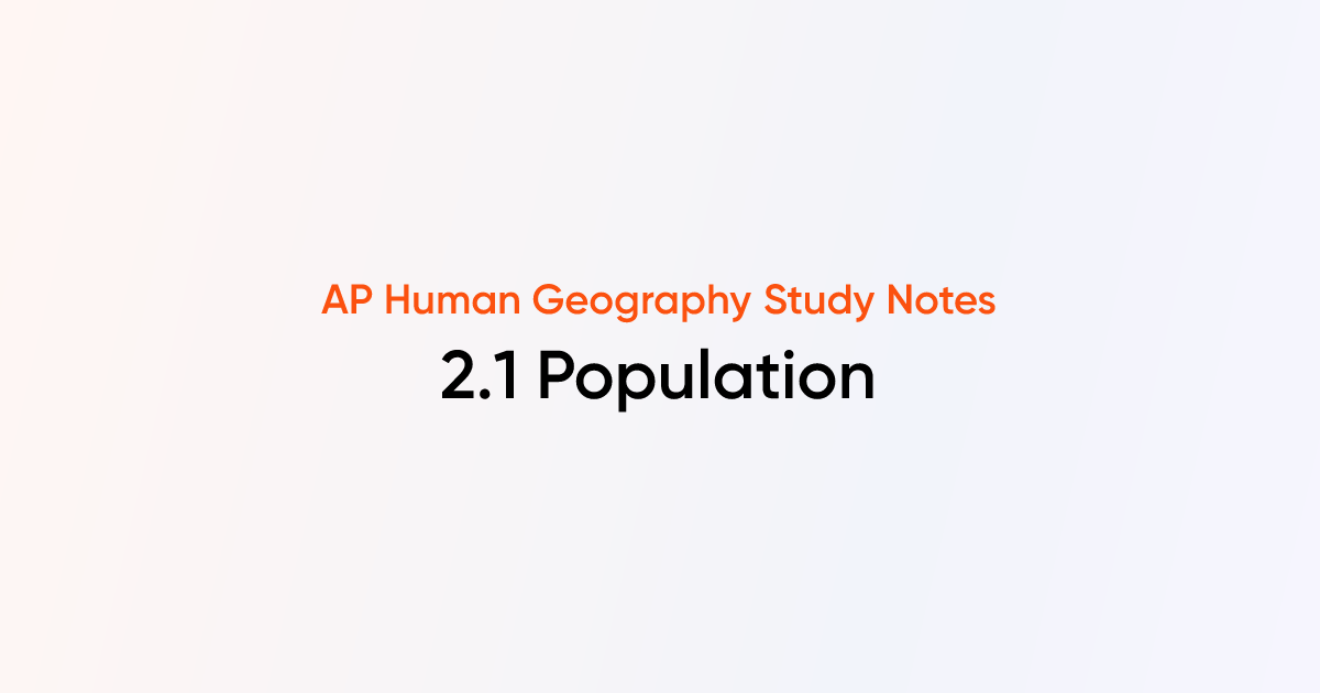 2.1 Population & Migration | AP Human Geography | TutorChase