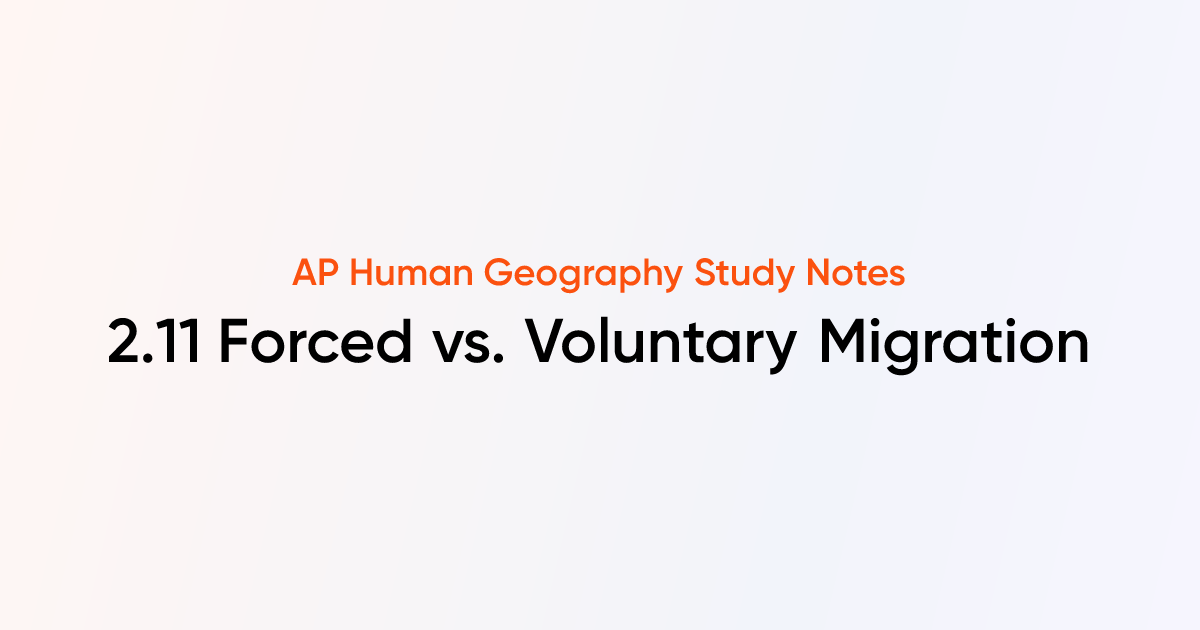 2.11 Forced vs. Voluntary Migration | AP Human Geography | TutorChase