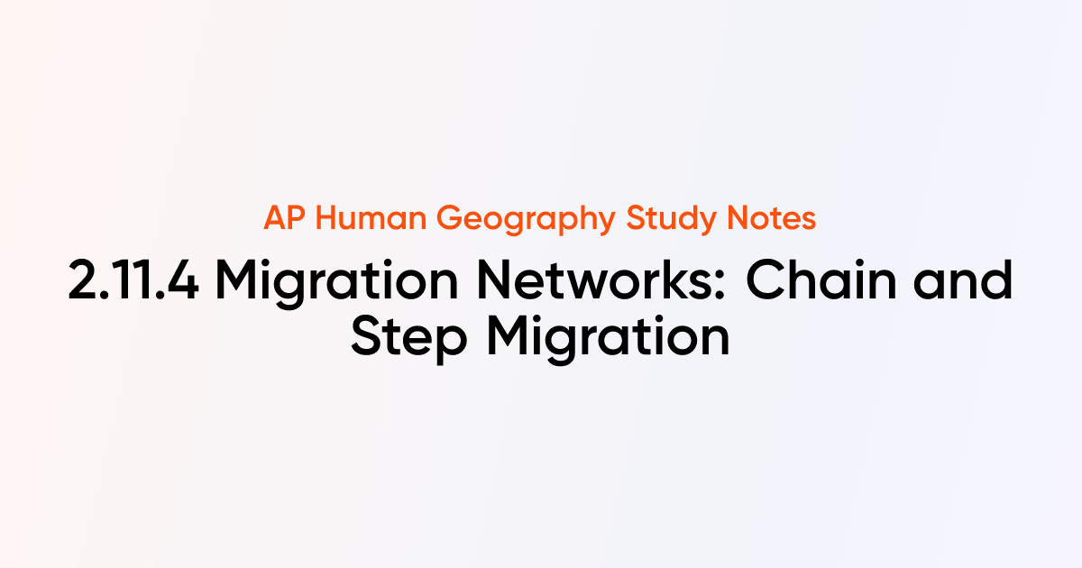 2.11.4 Migration Networks: Chain and Step Migration | AP Human ...