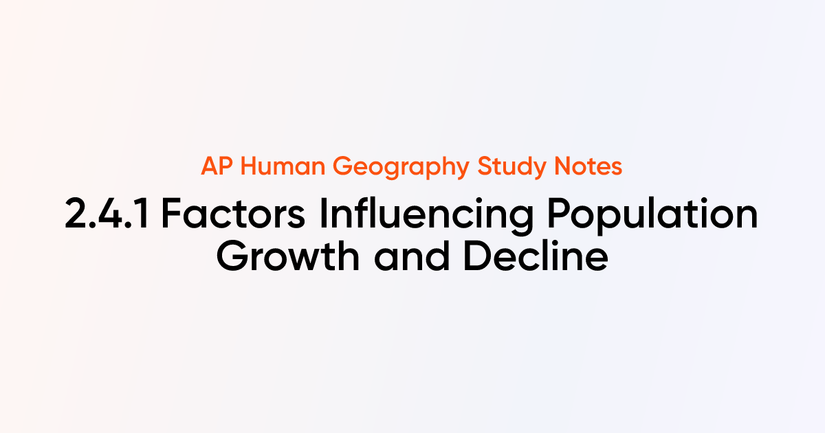 2.4.1 Factors Influencing Population Growth and Decline | AP Human ...