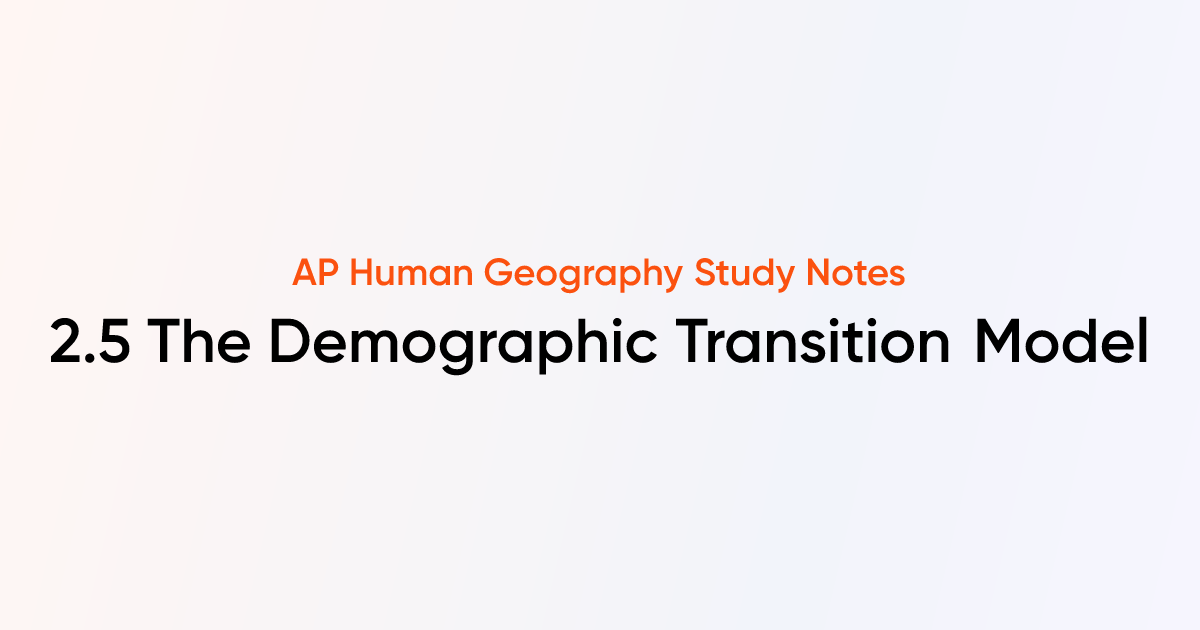 2.5 The Demographic Transition Model | AP Human Geography | TutorChase
