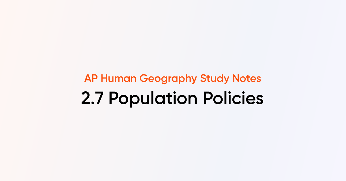 2.7 Population Policies | AP Human Geography | TutorChase
