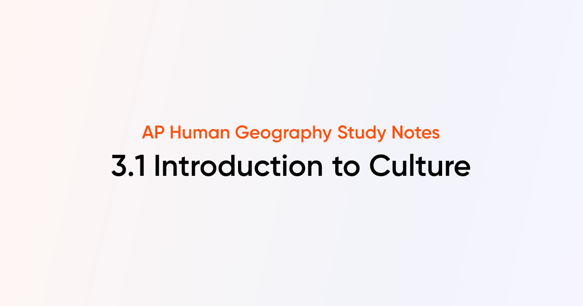 3.1 Introduction to Culture | AP Human Geography | TutorChase