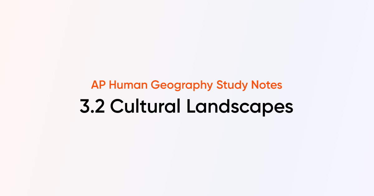 3.2 Cultural Landscapes | AP Human Geography | TutorChase