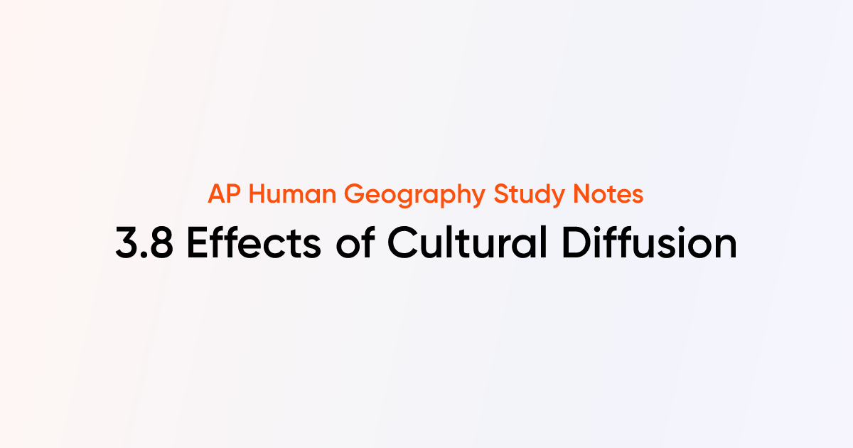 3.8 Effects of Cultural Diffusion | AP Human Geography | TutorChase