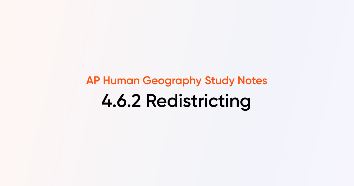 4.6.2 Redistricting | AP Human Geography | TutorChase