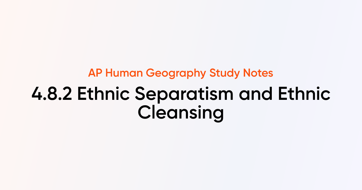 4.8.2 Ethnic Separatism and Ethnic Cleansing | AP Human Geography ...