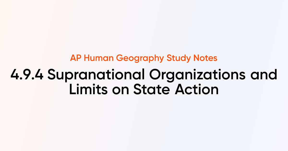 4.9.4 Supranational Organizations and Limits on State Action | AP Human ...