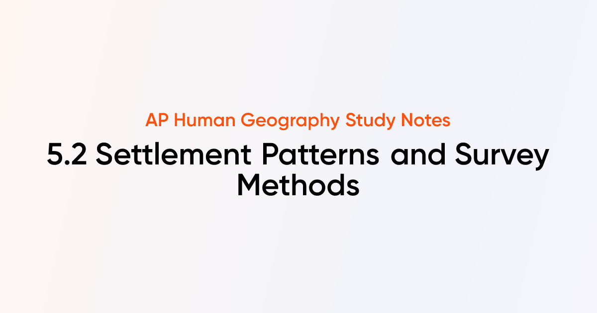 5.2 Settlement Patterns and Survey Methods | AP Human Geography ...