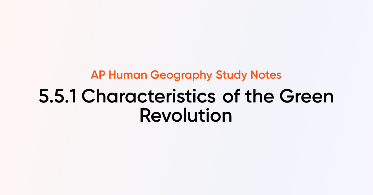 5.5.1 Characteristics of the Green Revolution | AP Human Geography ...