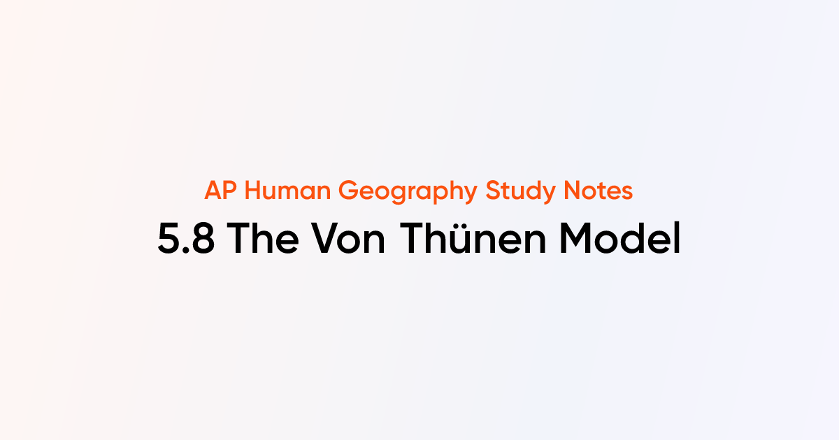 5.8 The Von Thünen Model | AP Human Geography | TutorChase