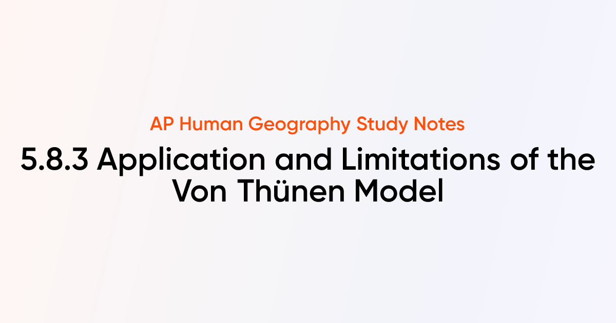 5.8.3 Application and Limitations of the Von Thünen Model | AP Human ...